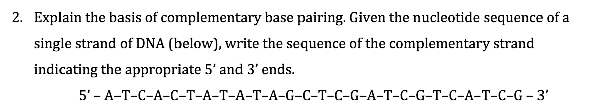 Solved 2. Explain the basis of complementary base pairing. | Chegg.com