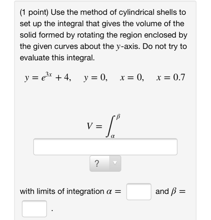 Solved 1 point) Use the method of cylindrical shells to set | Chegg.com