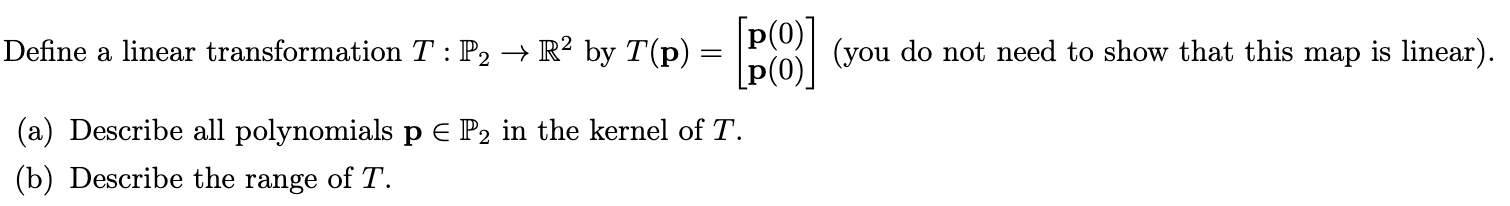 Solved Define a linear transformation T:P2→R2 by | Chegg.com