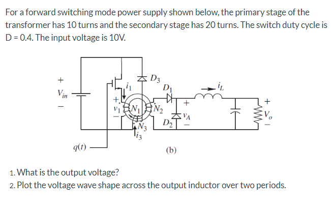 Solved For a forward switching mode power supply shown | Chegg.com
