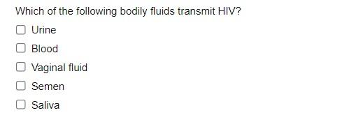 Solved Which of the following bodily fluids transmit HIV? | Chegg.com