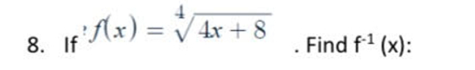 Solved If f(x)=4x+84. ﻿Find f-1(x) ﻿: | Chegg.com