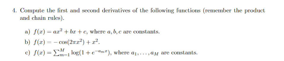 Solved 4. Compute the first and second derivatives of the | Chegg.com