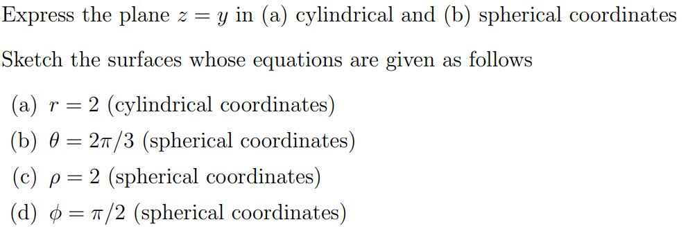 Solved Express the plane z - y in (a) cylindrical and (b) | Chegg.com