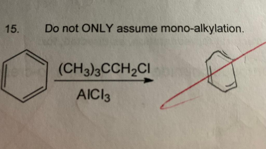 Solved 15. Do not ONLY assume mono-alkylation. (CH3)3CCH2C1 | Chegg.com