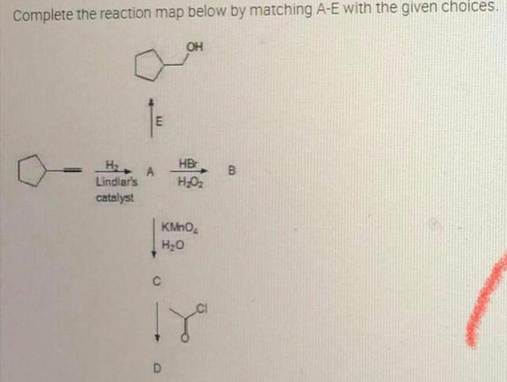 Solved Complete the reaction map below by matching A-E with | Chegg.com