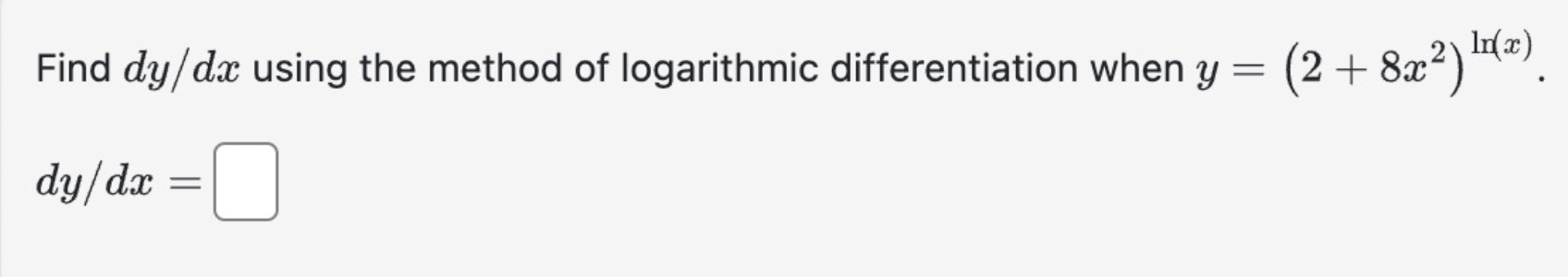 Solved Find dy/dx using the method of logarithmic | Chegg.com