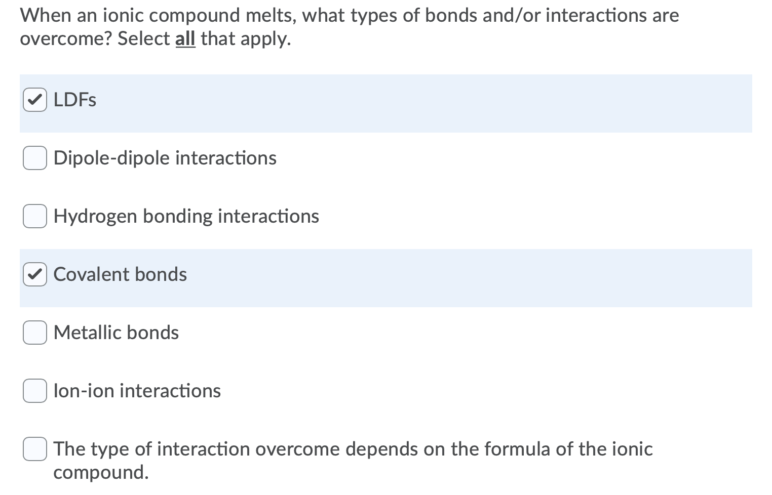 Solved When an ionic compound melts, what types of bonds | Chegg.com