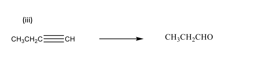 Solved (iii) CH3CH2C ECH CH3CH2CHO | Chegg.com