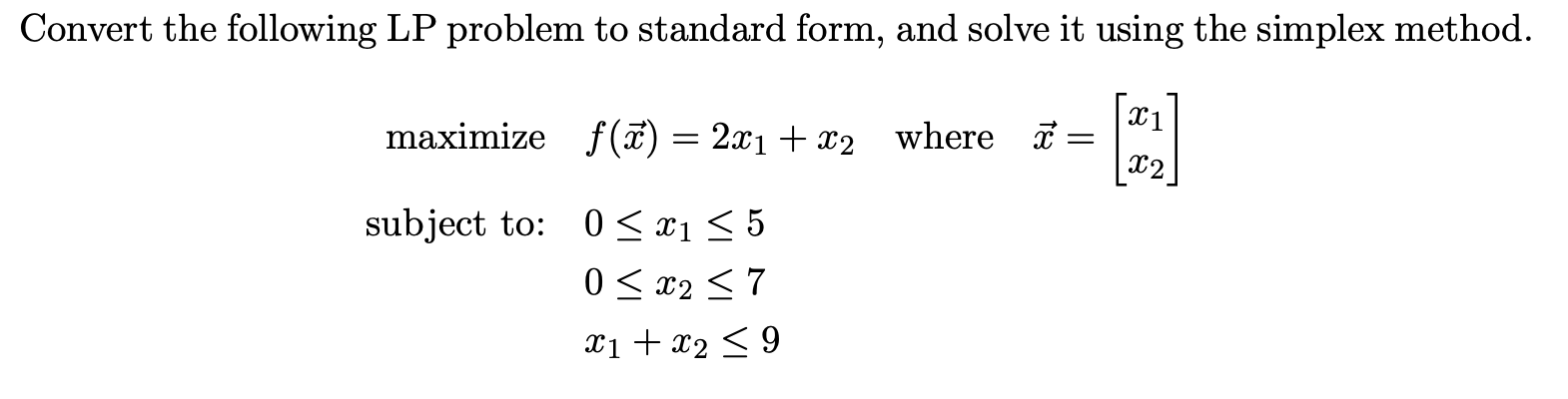 Solved Convert the following LP problem to standard form, | Chegg.com