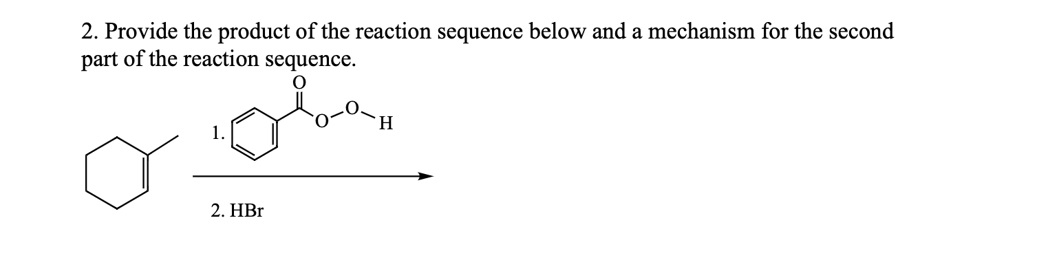 Solved 2. Provide the product of the reaction sequence below | Chegg.com
