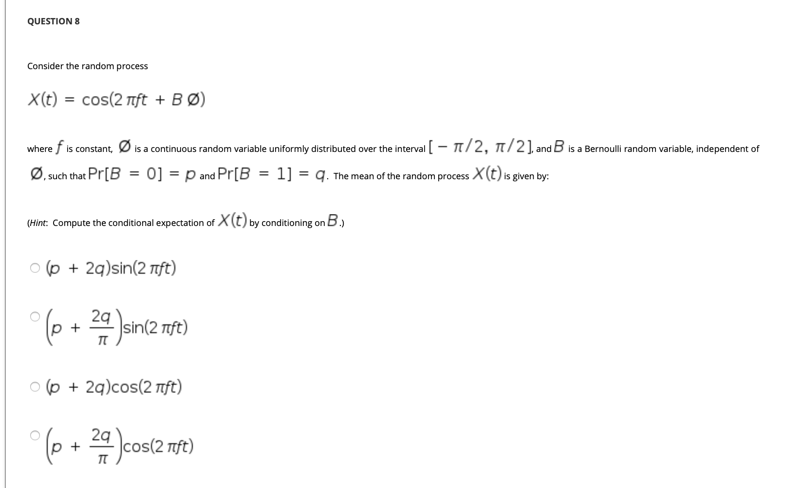 Solved QUESTION 8 Consider the random process X(t) = cos(2 | Chegg.com