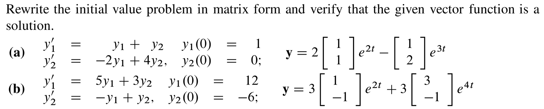 Solved Rewrite the initial value problem in matrix form and | Chegg.com