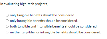 Solved In evaluating high-tech projects,only tangible | Chegg.com