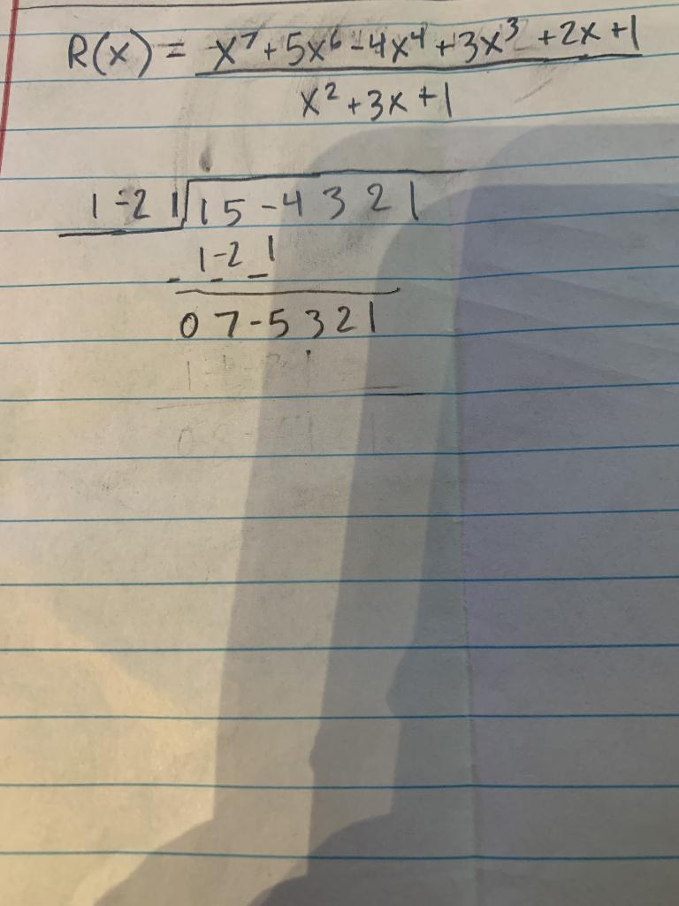 Solved R(x)=x2+3x+1x7+5x6−4x4+3x3+2x+107−53211−211−215−4321 | Chegg.com