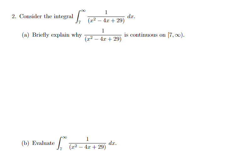 Solved 2. Consider the integral ˆ∞ 7 1 (x2 −4x + 29) dx. (a) | Chegg.com