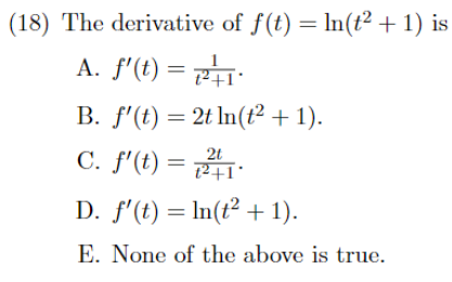 Solved The derivative of f(t)=ln(t2+1) is A. f′(t)=t2+11. B. | Chegg.com