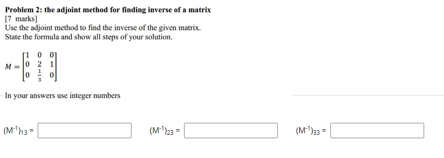 Solved Problem 2: the adjoint method for finding inverse of | Chegg.com