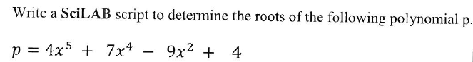 Solved Write A Scilab Script To Determine The Roots Of The
