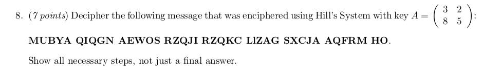 Solved 8. (7 points) Decipher the following message that was | Chegg.com