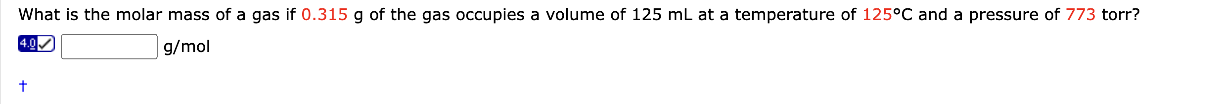 Solved What is the molar mass of a gas if 0.315g ﻿of the gas | Chegg.com
