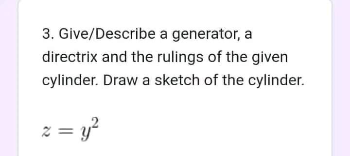 Solved 3. Give/Describe a generator, a directrix and the | Chegg.com