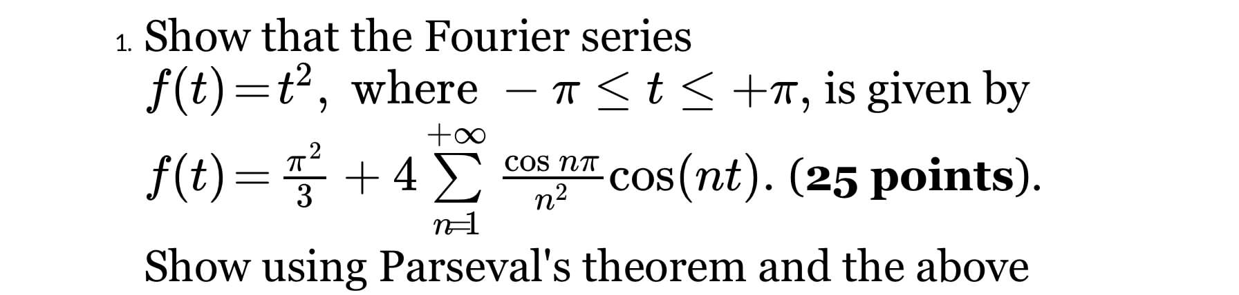 Solved This Is About Fourier And Parsevals Theorem Plese