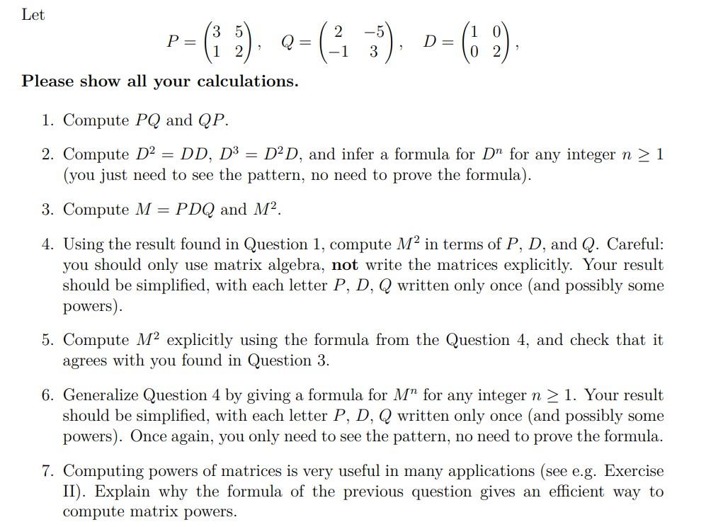Solved Let P=(3152),Q=(2−1−53),D=(1002) Please show all your | Chegg.com