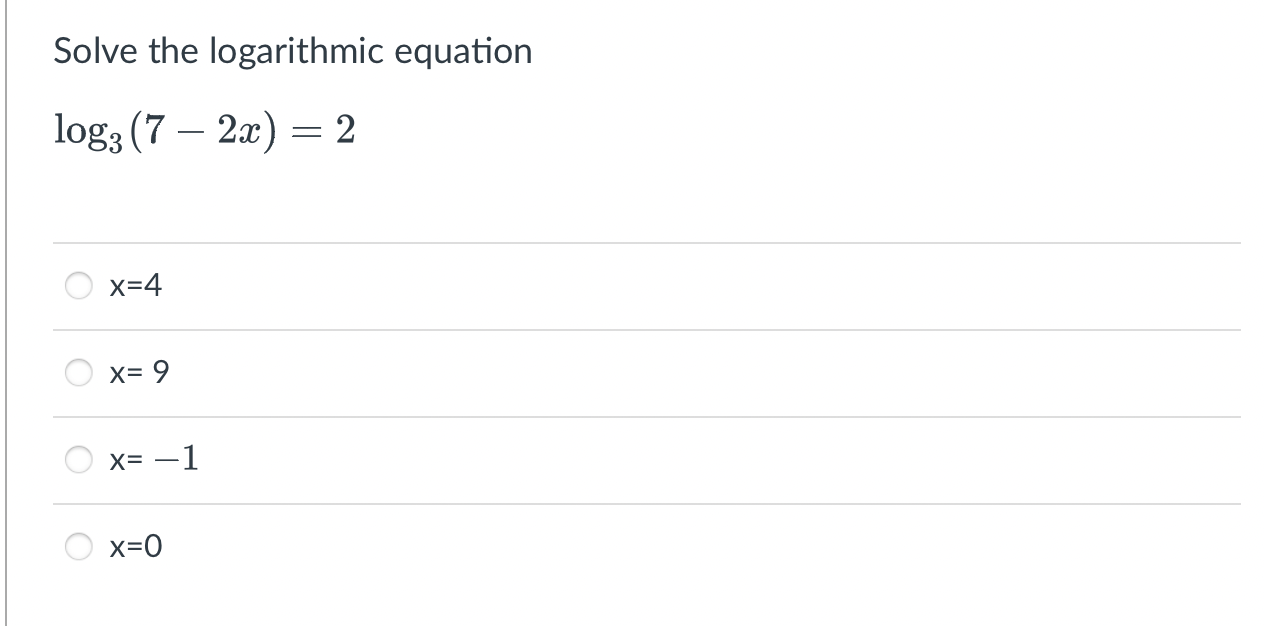 Solved Solve the logarithmic equation log3(7−2x)=2 x=4 x=9 | Chegg.com