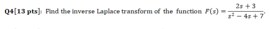 Solved Q4[13 pts]: Find the inverse Laplace transform of the | Chegg.com