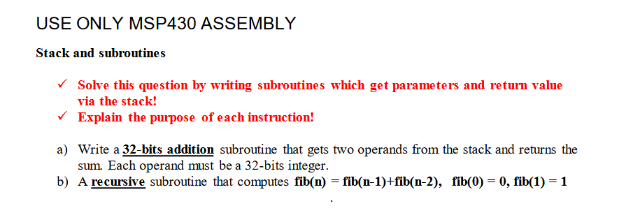 Solved USE ONLY MSP430 ASSEMBLY Stack and subroutines | Chegg.com Solved USE ONLY MSP430 ASSEMBLY Stack and subroutines | Chegg.com