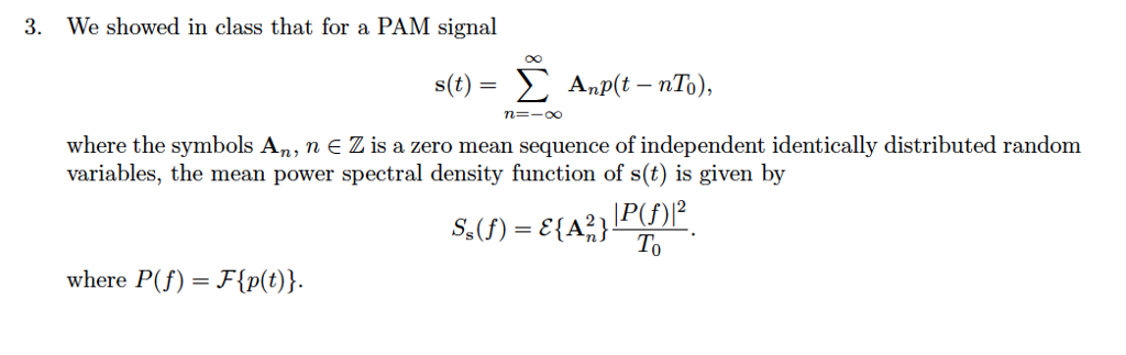Solved 3. We showed in class that for a PAM signal n=-oo | Chegg.com