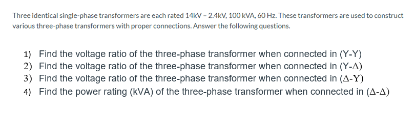 Solved Three identical single-phase transformers are each | Chegg.com