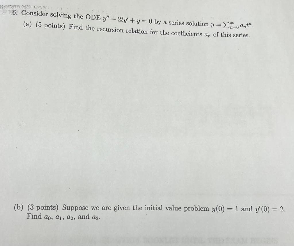 Solved 6. Consider solving the ODE y′′−2ty′+y=0 by a series | Chegg.com