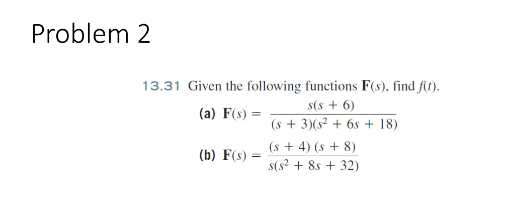 Solved 13.31 Given the following functions F(s), find f(t). | Chegg.com