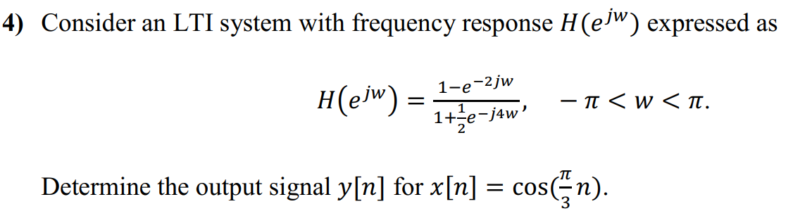 Solved 4) Consider an LTI system with frequency response | Chegg.com