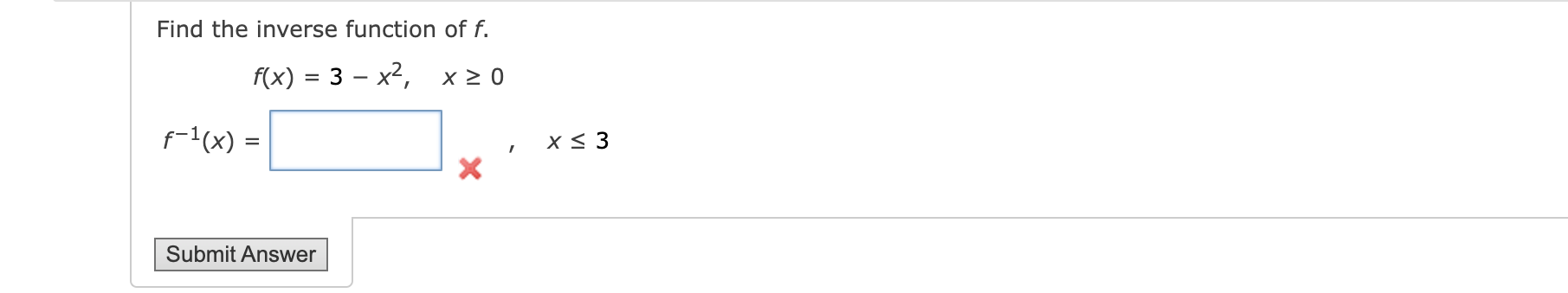 Solved Find the inverse function of f. f(x)=3−x2,x≥0 f−1(x)= | Chegg.com