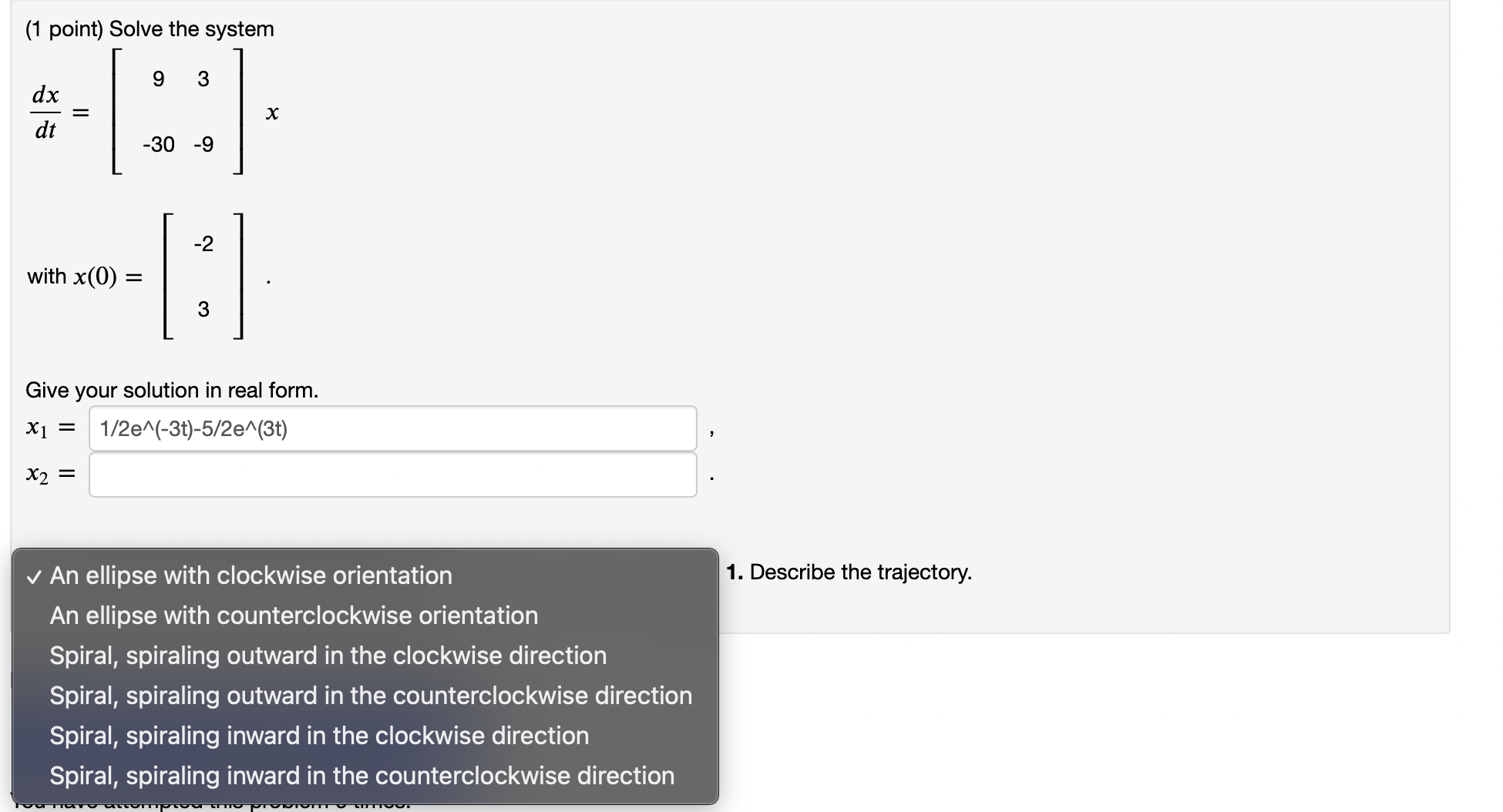 Solved (1 point) Solve the system dtdx=[9−303−9]x with | Chegg.com