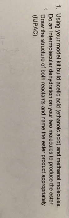Solved 1. Using your model kit build acetic acid (ethanoic | Chegg.com
