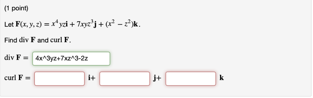 Solved 1 point) Let F(r, y,z)7xyz3j +(r2 - 2)k Find div F | Chegg.com