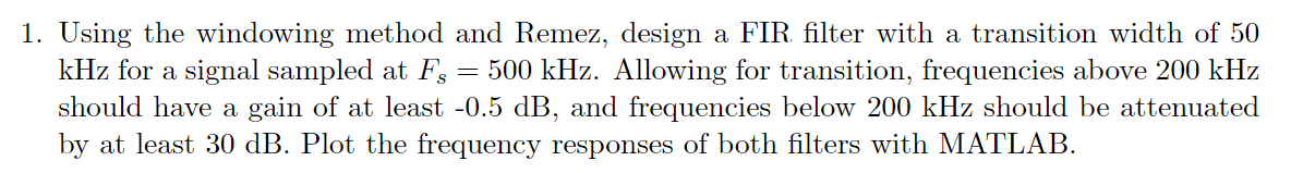Solved 1. Using the windowing method and Remez, design a FIR | Chegg.com