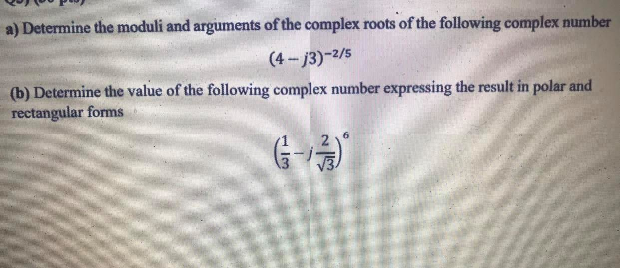 Solved a) Determine the moduli and arguments of the complex | Chegg.com