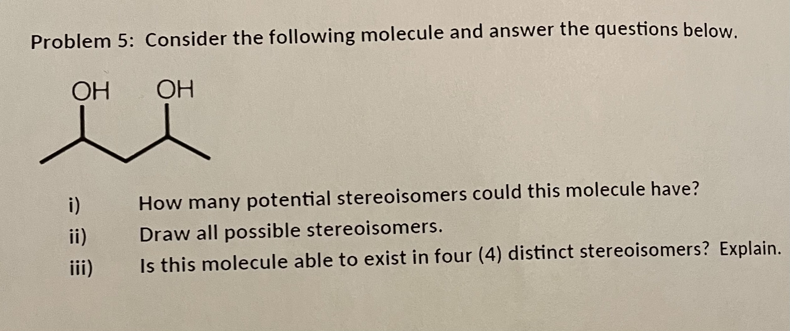 Solved Problem 5: Consider the following molecule and answer | Chegg.com
