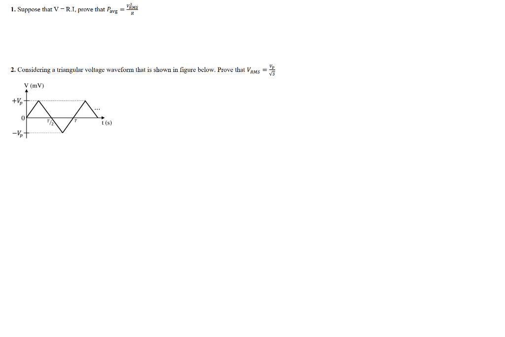 Solved 1. Suppose that V− R.I, prove that Pavg =RvRMS2 2. | Chegg.com