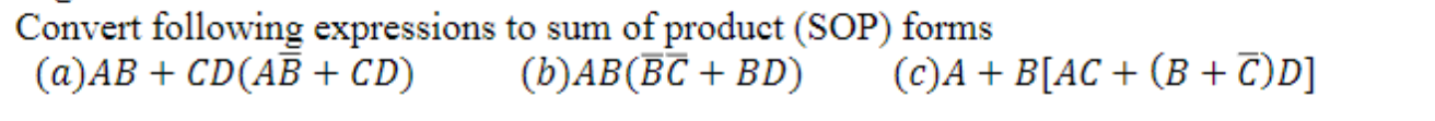 Solved Convert following expressions to sum of product (SOP) | Chegg.com