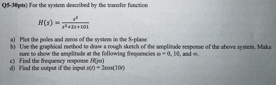 Q5-30pts) For the system described by the transfer | Chegg.com