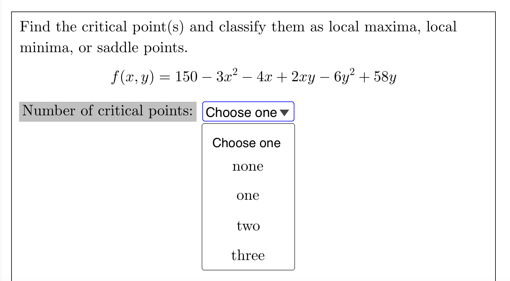 Solved Find the critical point(s) and classify them as local | Chegg.com