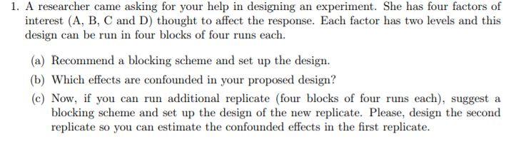 1. A researcher came asking for your help in | Chegg.com