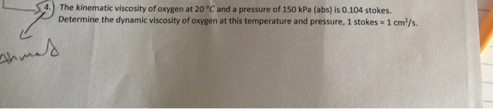 Solved The kinematic viscosity of oxygen at 20 degree C and | Chegg.com