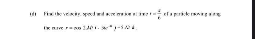 Solved Find the velocity, speed and acceleration at time | Chegg.com